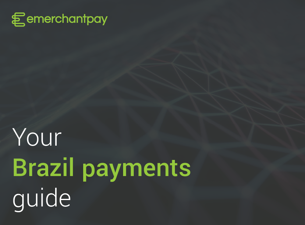 Your Brazil Payments Guide | emerchantpay